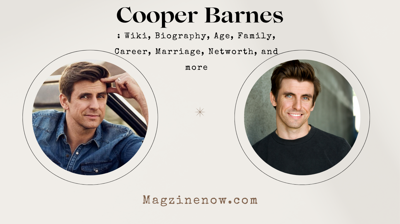 Cooper Barnes: Wiki, Biography, Age, Family, Career, Marriage, Networth ...