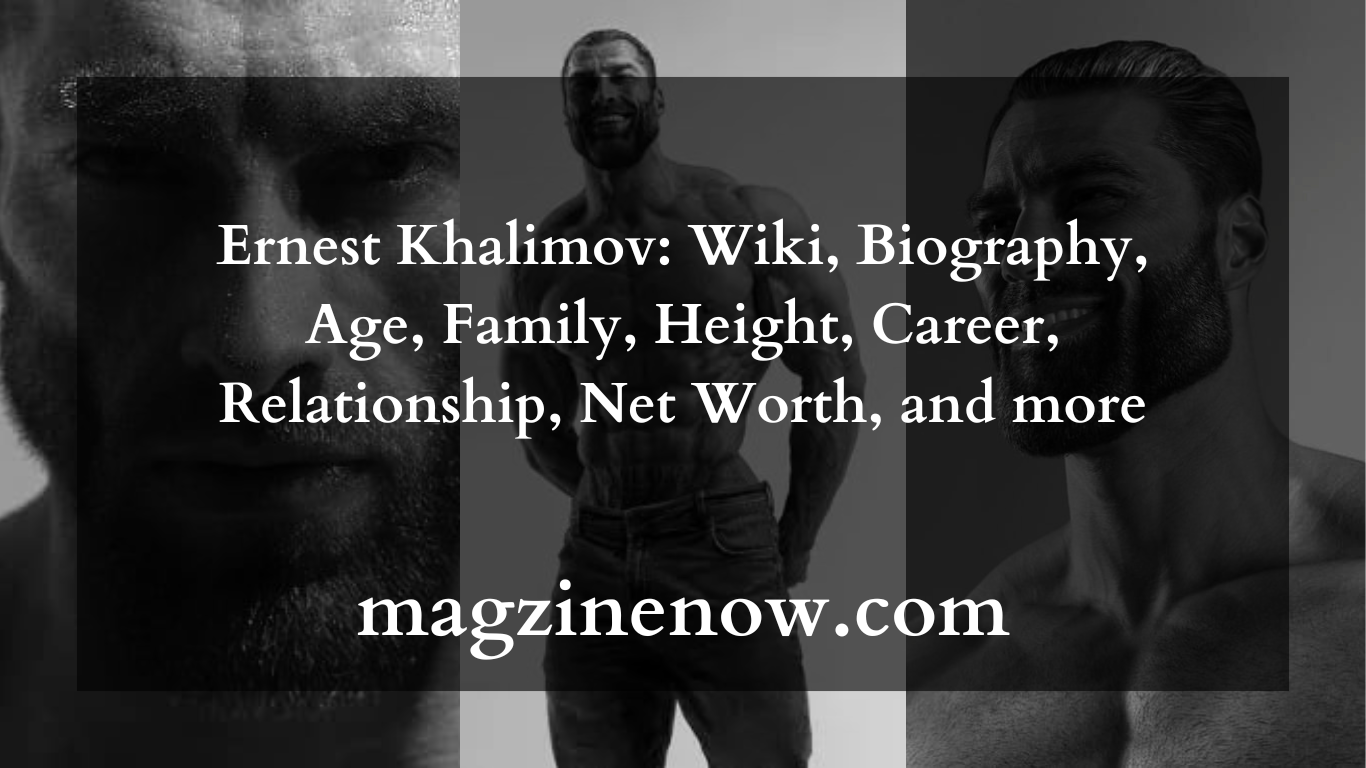 Ernest Khalimov: Wiki, Biography, Age, Family, Height, Career ...