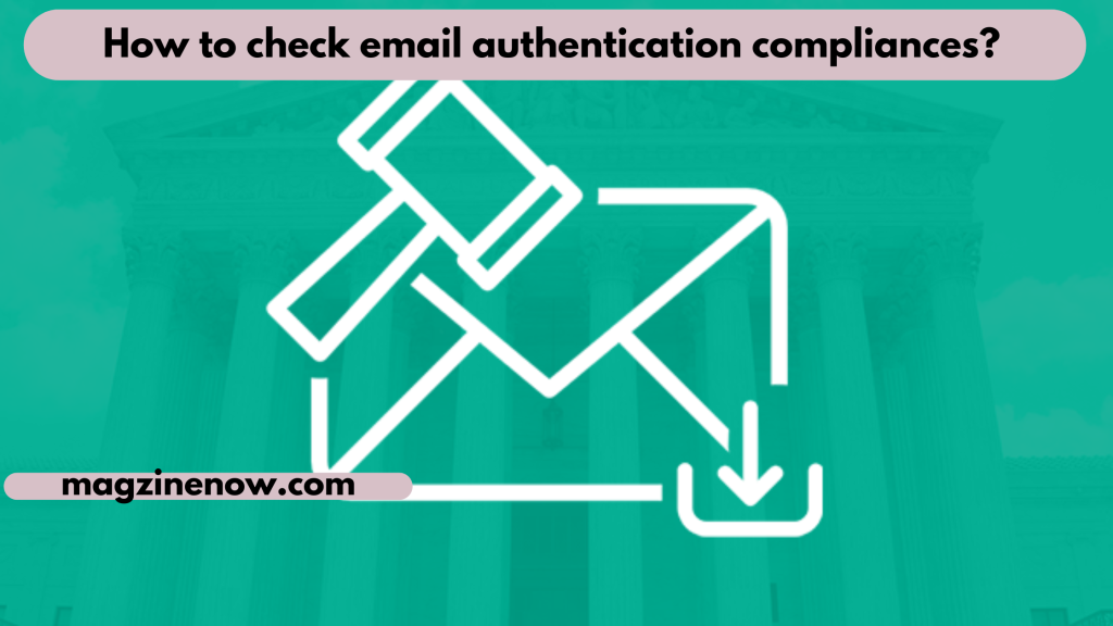 How To Check Email Authentication Compliances?