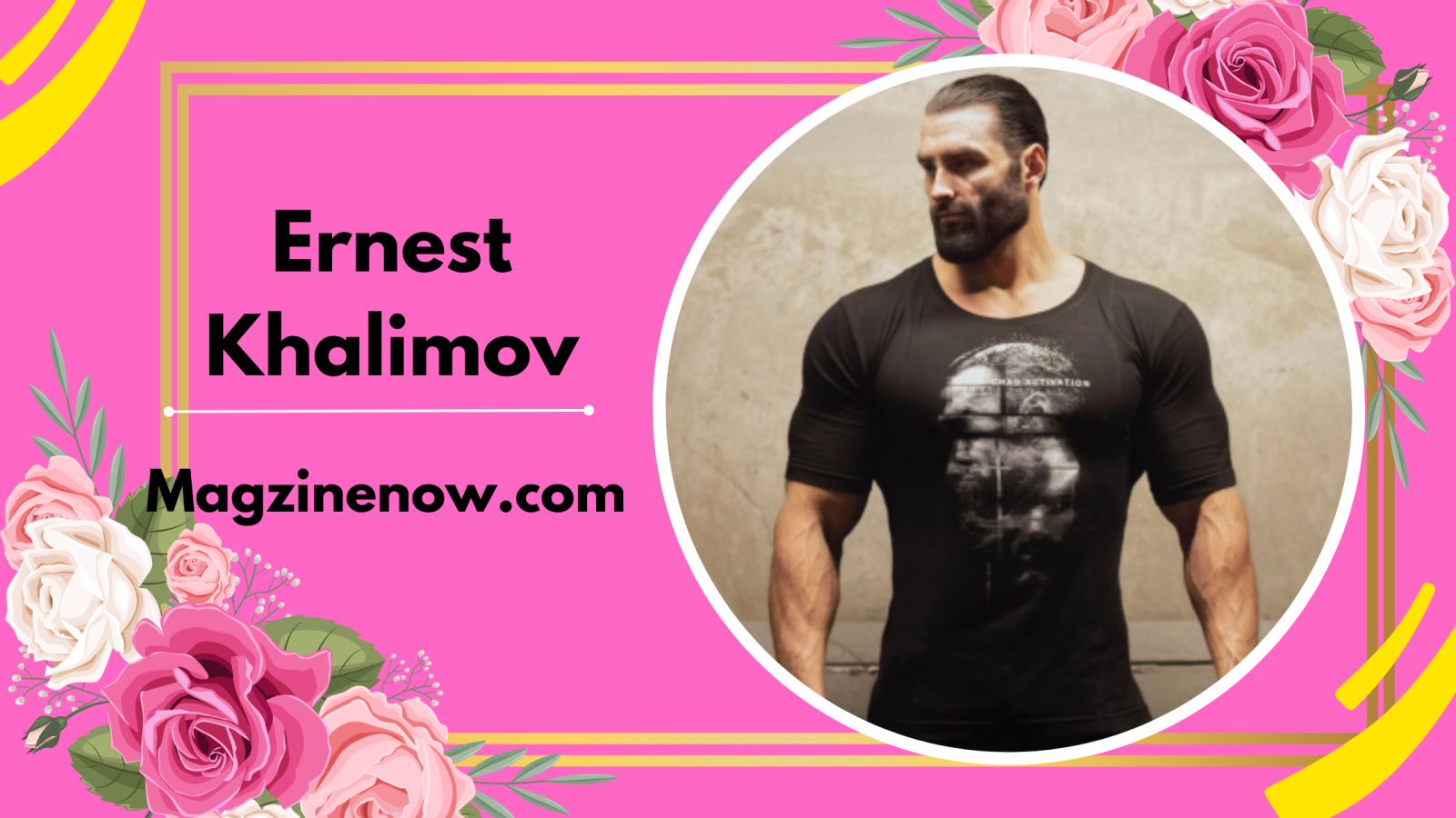 Ernest Khalimov: Wiki, Biography, Age, Family, Height, Career ...