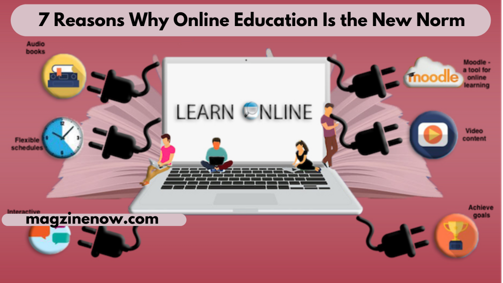 7 Reasons Why Online Education Is The New Norm