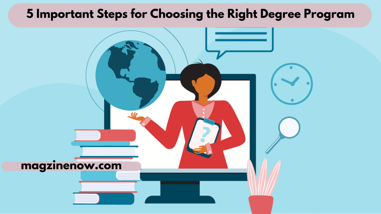 5 Important Steps For Choosing The Right Degree Program