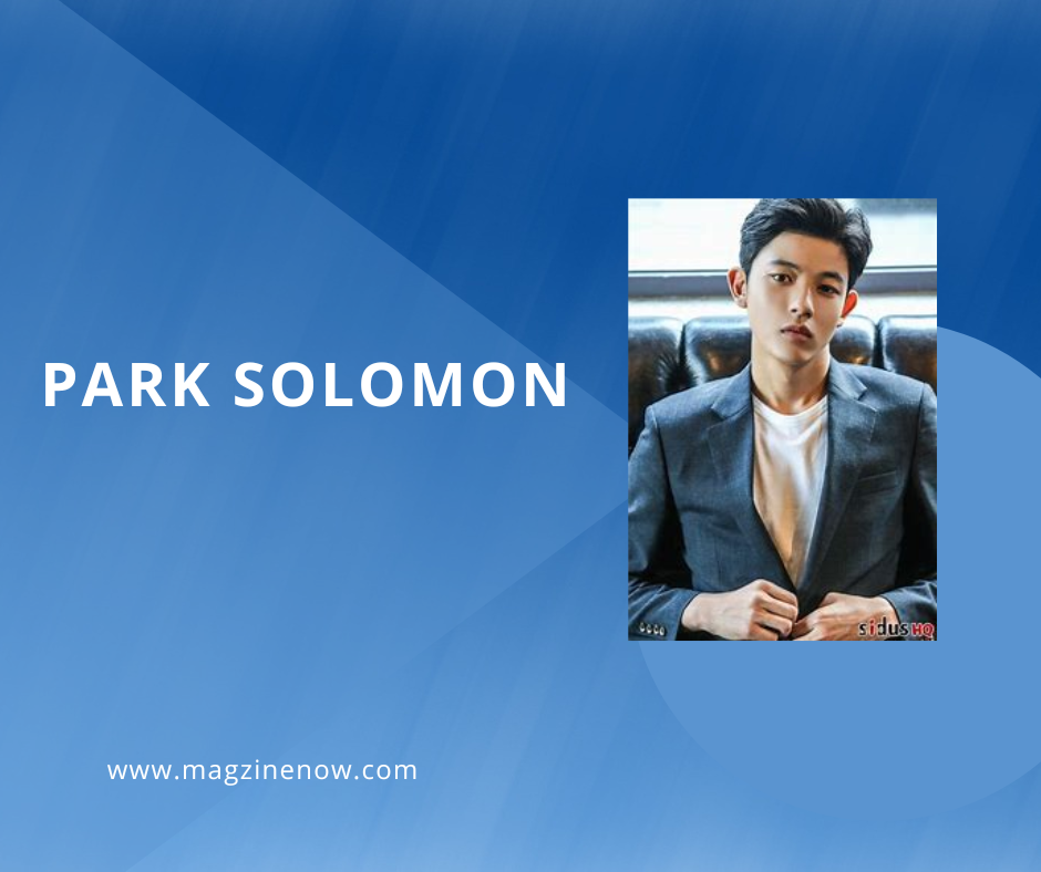 Park Solomon - Wiki, Biography, Parents, Ethnicity, Career, Net Worth ...