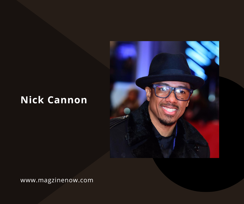 Nick Cannon - Wiki, Biography, Height, Relationships, Net Worth & More