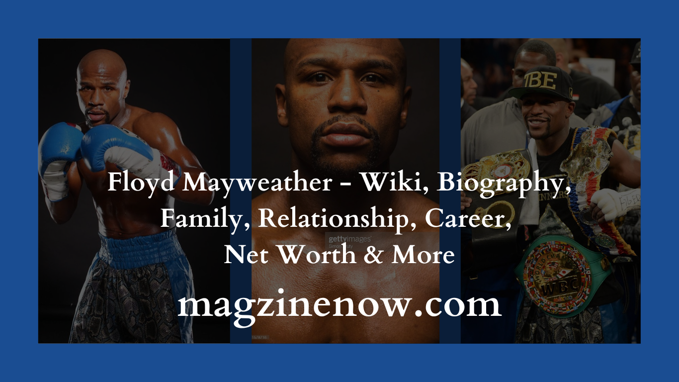 Floyd Mayweather - Wiki, Biography, Family, Relationship, Career, Net ...