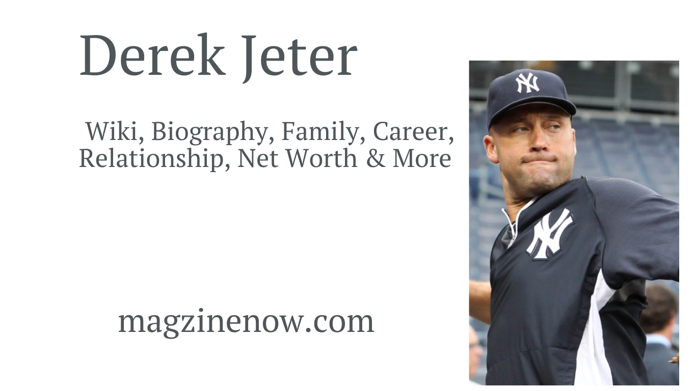 Derek Jeter - Wiki, Biography, Family, Career, Relationship, Net Worth ...