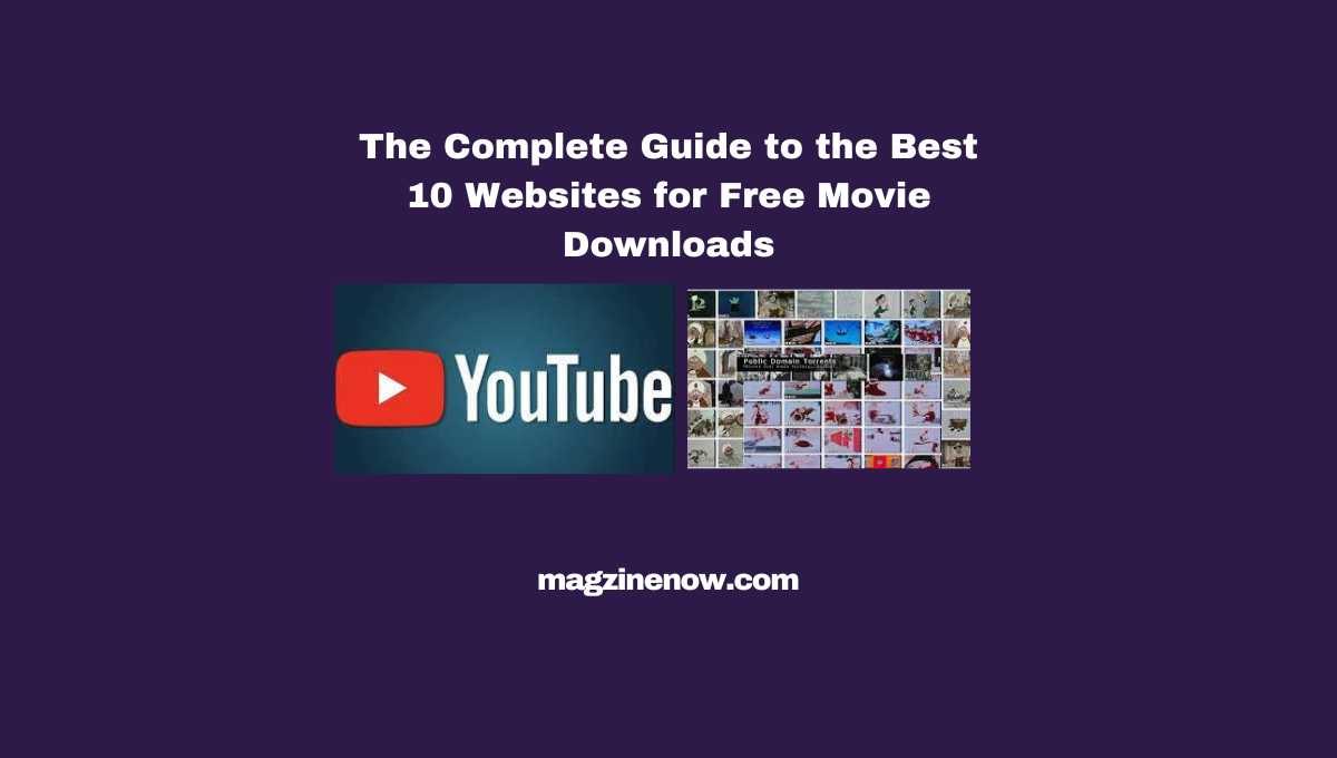 The Complete Guide To The Best 10 Websites For Free Movie Downloads