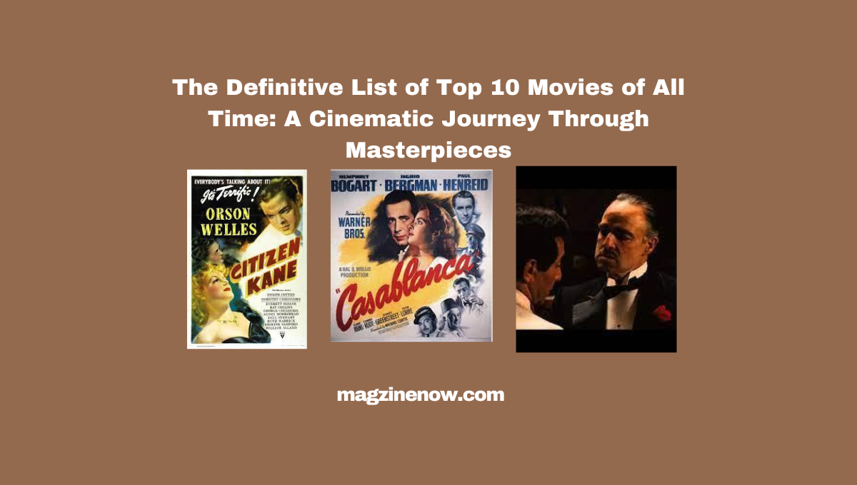 The Definitive List Of Top 10 Movies Of All Time: A Cinematic Journey ...