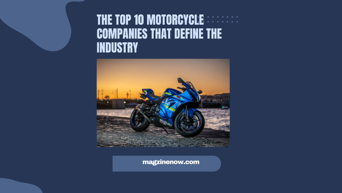 The Top 10 Motorcycle Companies That Define The Industry