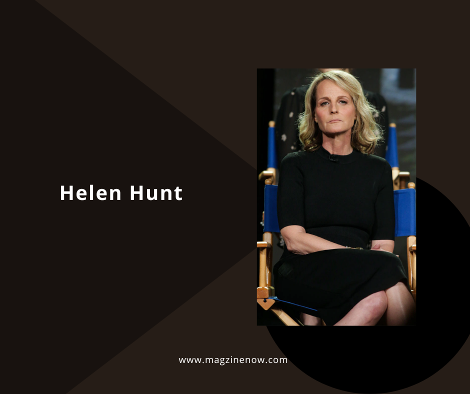 Helen Hunt - Wiki, Biography, Family, Relationships, Career, Net Worth ...
