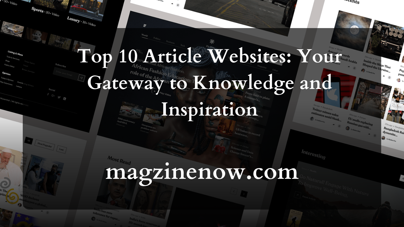 Top 10 Article Websites: Your Gateway To Knowledge And Inspiration
