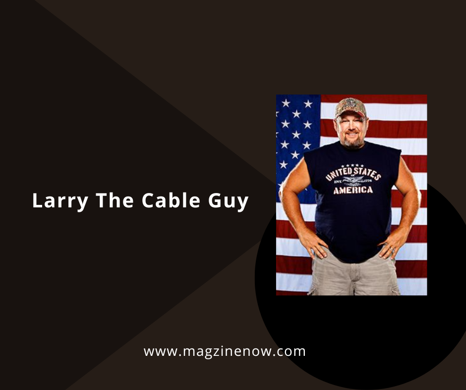 Larry The Cable Guy - Wiki, Biography, Family, Relationships, Career ...