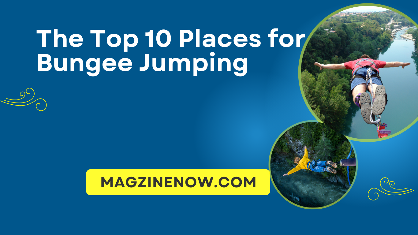 The Top 10 Places For Bungee Jumping