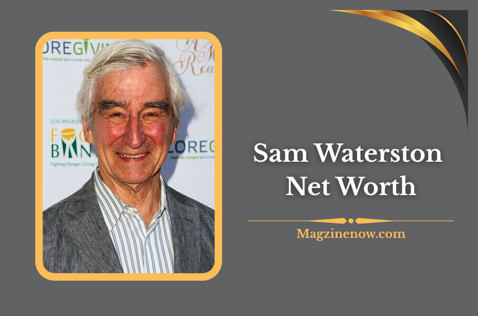 How To Understand Sam Waterston Net Worth , Early Life & Career