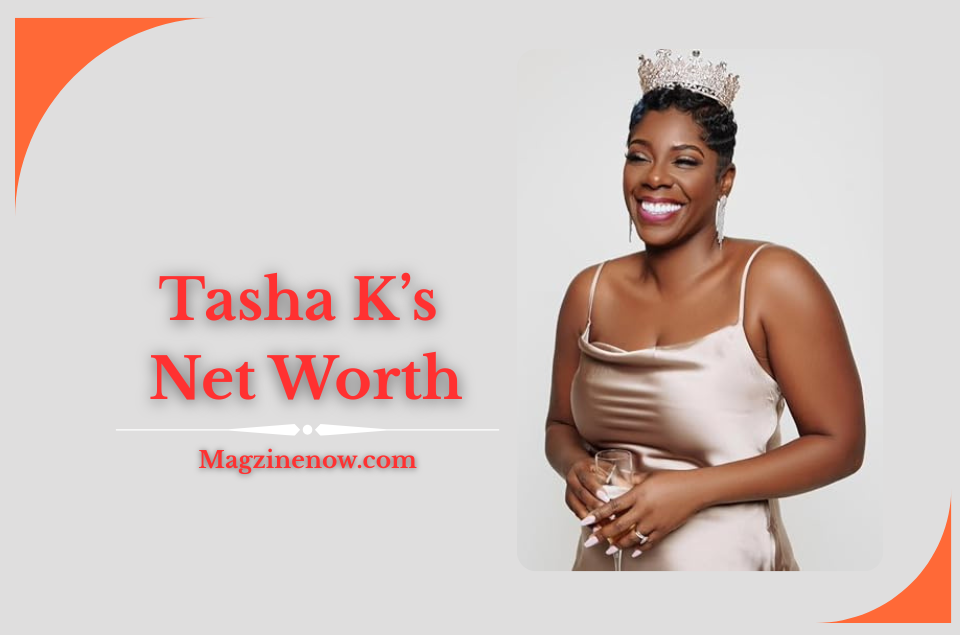 How To Calculate Tasha K's Net Worth And Earnings